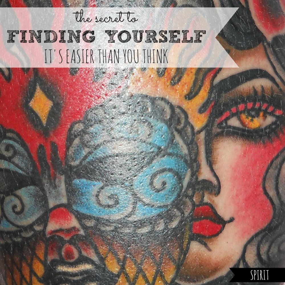 The Secret to Finding Yourself | It’s Easier Than You Think