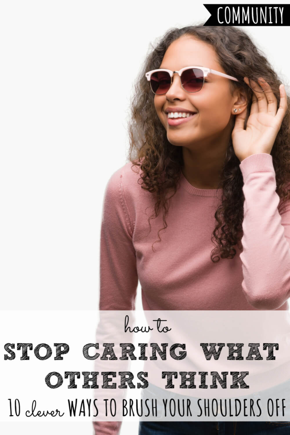 Stop Caring What Others Think | 10 Ways to Brush Your Shoulders Off