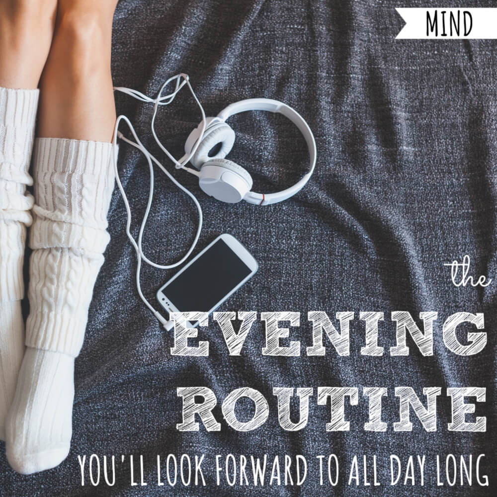 The Evening Routine You’ll Look Forward to All Day Long