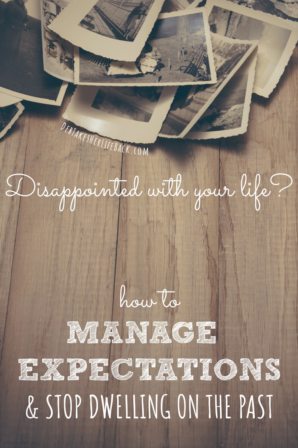 Disappointed With Life? Manage Expectations & Stop Dwelling on the Past