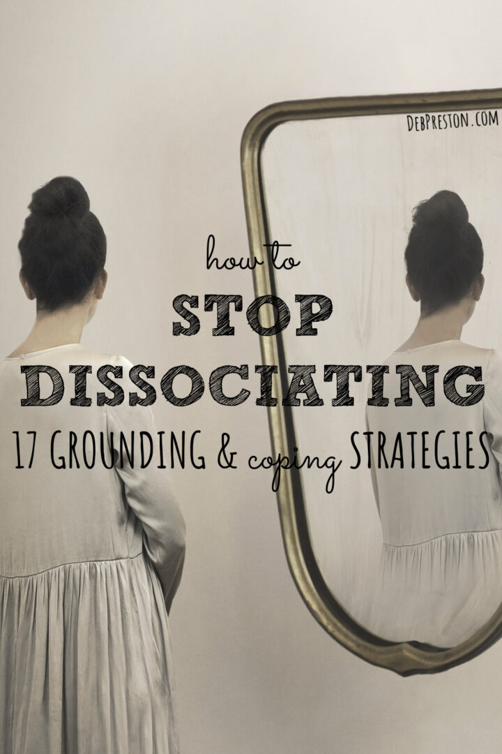 How to Stop Dissociating | 17 Grounding & Coping Strategies