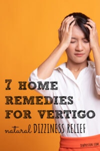 7 Home Remedies for Vertigo: Natural Dizziness Relief