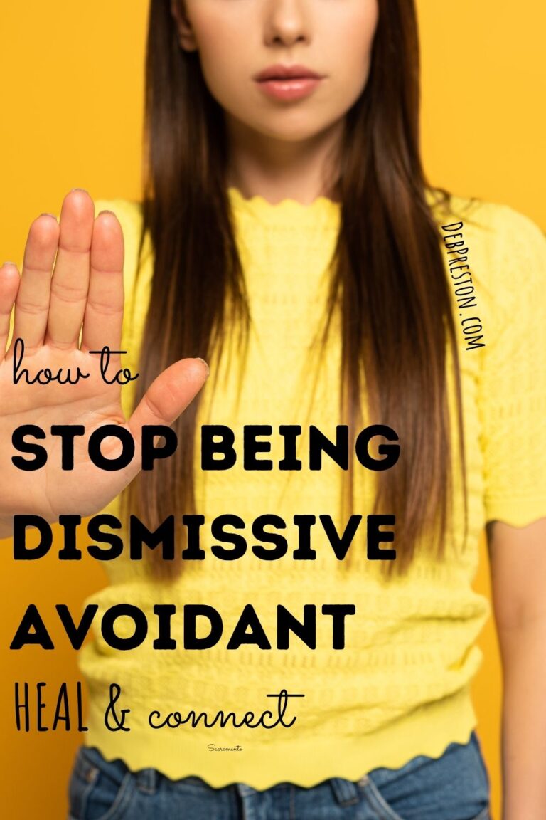 How to Stop Being Dismissive Avoidant: Heal & Connect